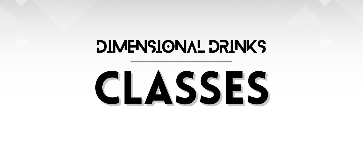 Classes – Dimensional Drinks